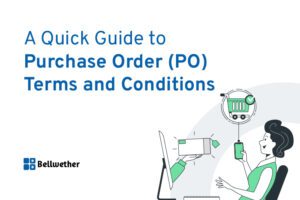 A Quick Guide to Purchase Order (PO) Terms and Conditions — Bellwether