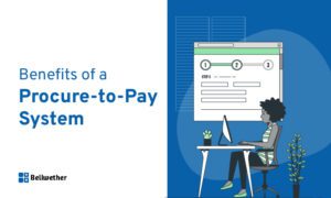 Benefits of a Procure to Pay (P2P) System — Bellwether